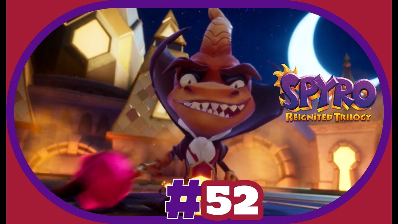 Spyro Reignited Trilogy - Part 52 | Burnt Riptoast | - YouTube