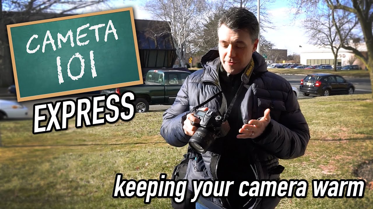 Cameta 101 Express: Keeping Your Camera Warm in Cold Weather - YouTube