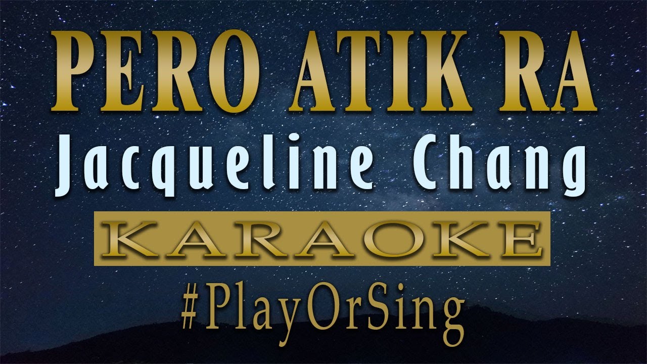Pero Atik Ra - Jacky Chang (KARAOKE VERSION) - YouTube