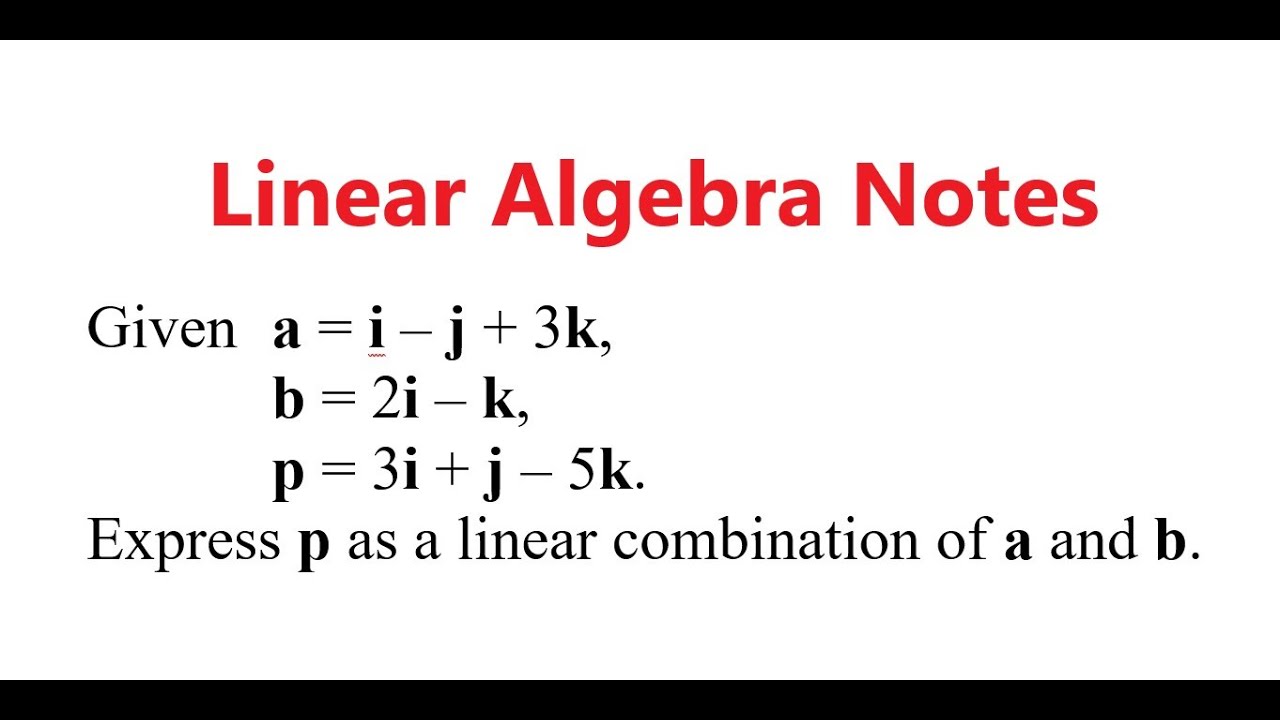 [[Linear Algebra]]Linear Combination and Linear Independence -- clip1 ...