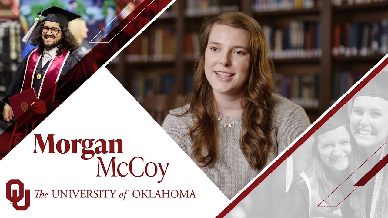Grad Story Morgan McCoy | University of Oklahoma - YouTube