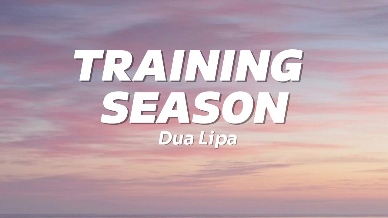 Training Season - Dua Lipa | Lyrics - YouTube Music
