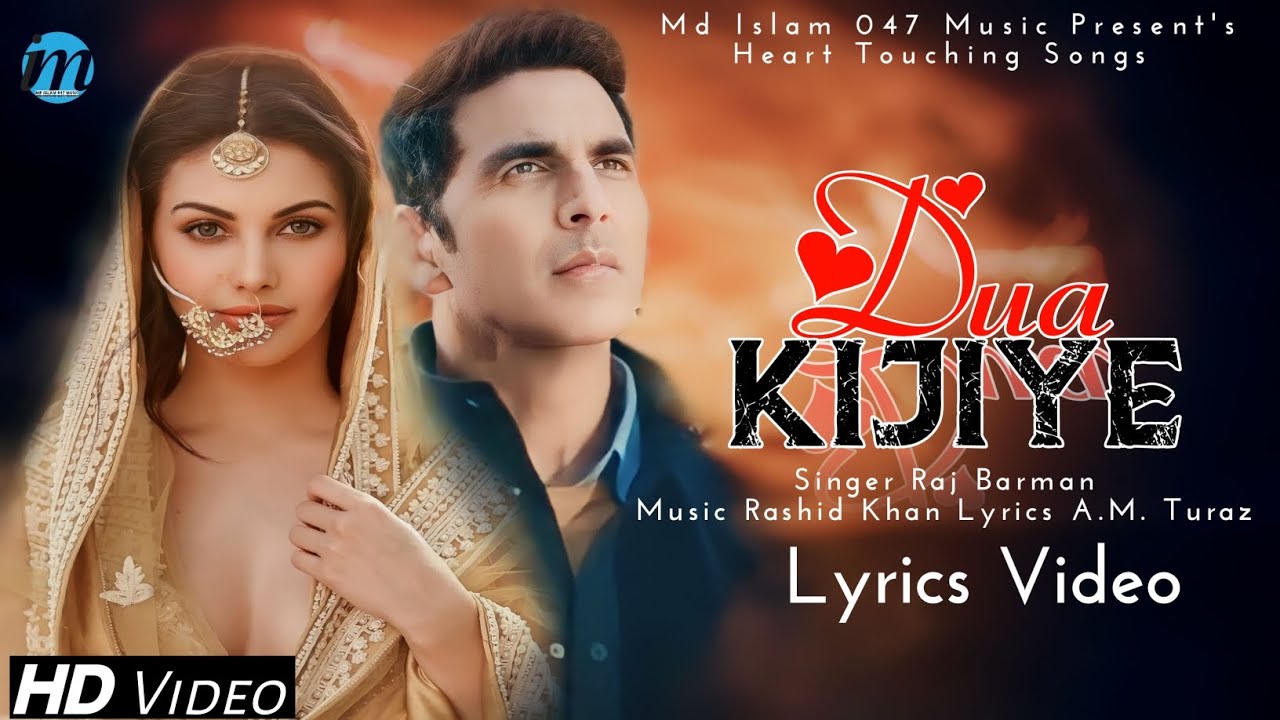 Humko Apna Banaye Dua Kijiye (LYRICS) Raj Barman | Akshay Kumar, Amyra ...