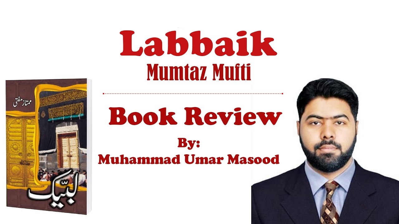 Book Review | Labbaik by Mumtaz Mufti - YouTube