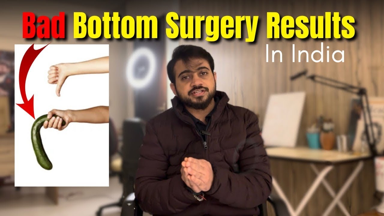 Why BAD Bottom Surgery Results In INDIA ? || @iRaajVeer - YouTube