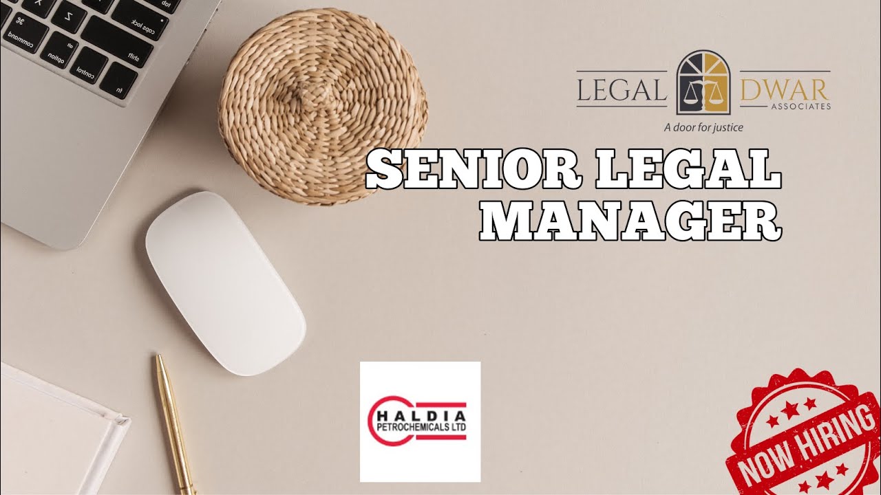 Senior Legal Manager - Haldia Petrochemicals Ltd | Ignite Your Legal ...