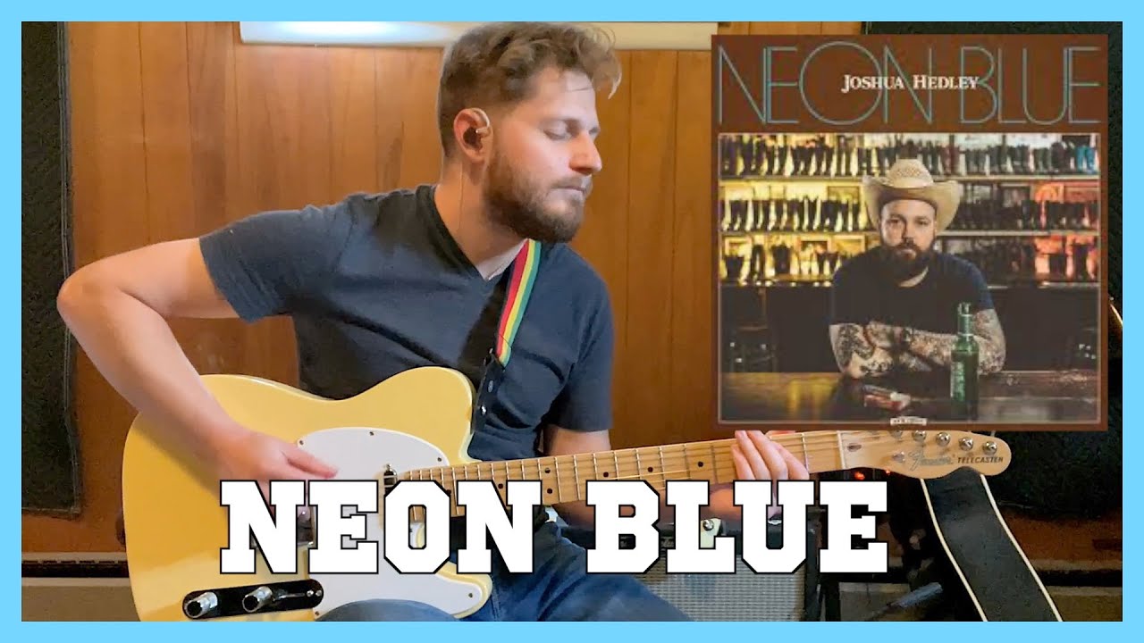 NEON BLUE - JOSHUA HEDLEY | GUITAR COVER - YouTube