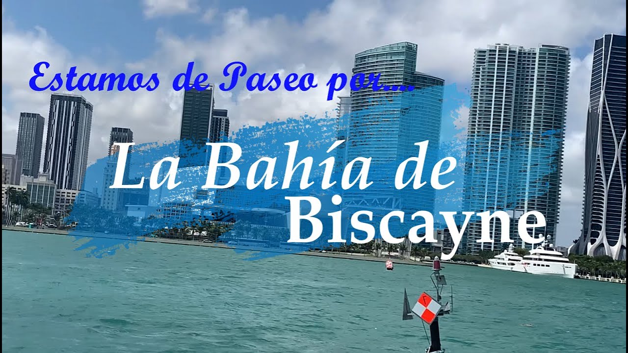 CONOCIENDO LA BAHIA DE BISCAYNE - MIAMI / FLORIDA 😀😀 - YouTube