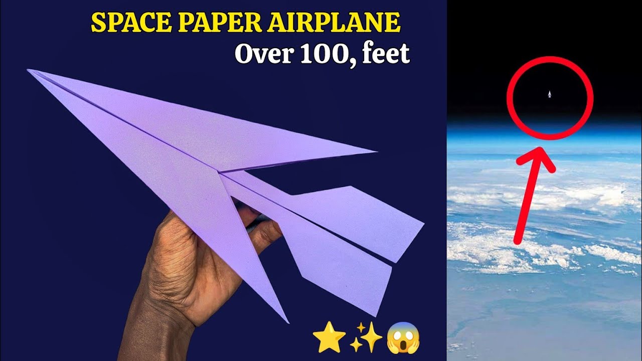 SPACE PAPER AIRPLANE, How to make a paper airplane that flies into spac ...