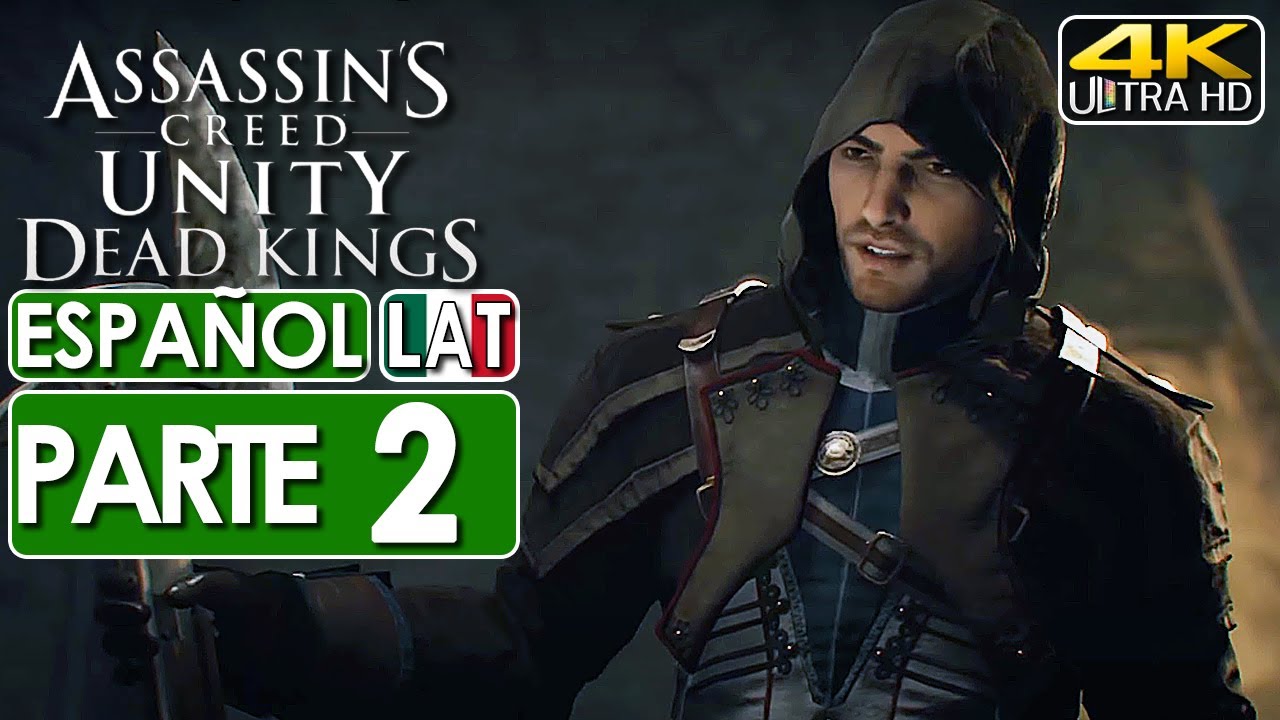Assassins Creed Unity Dead Kings Dlc Gameplay Español Latino Campaña