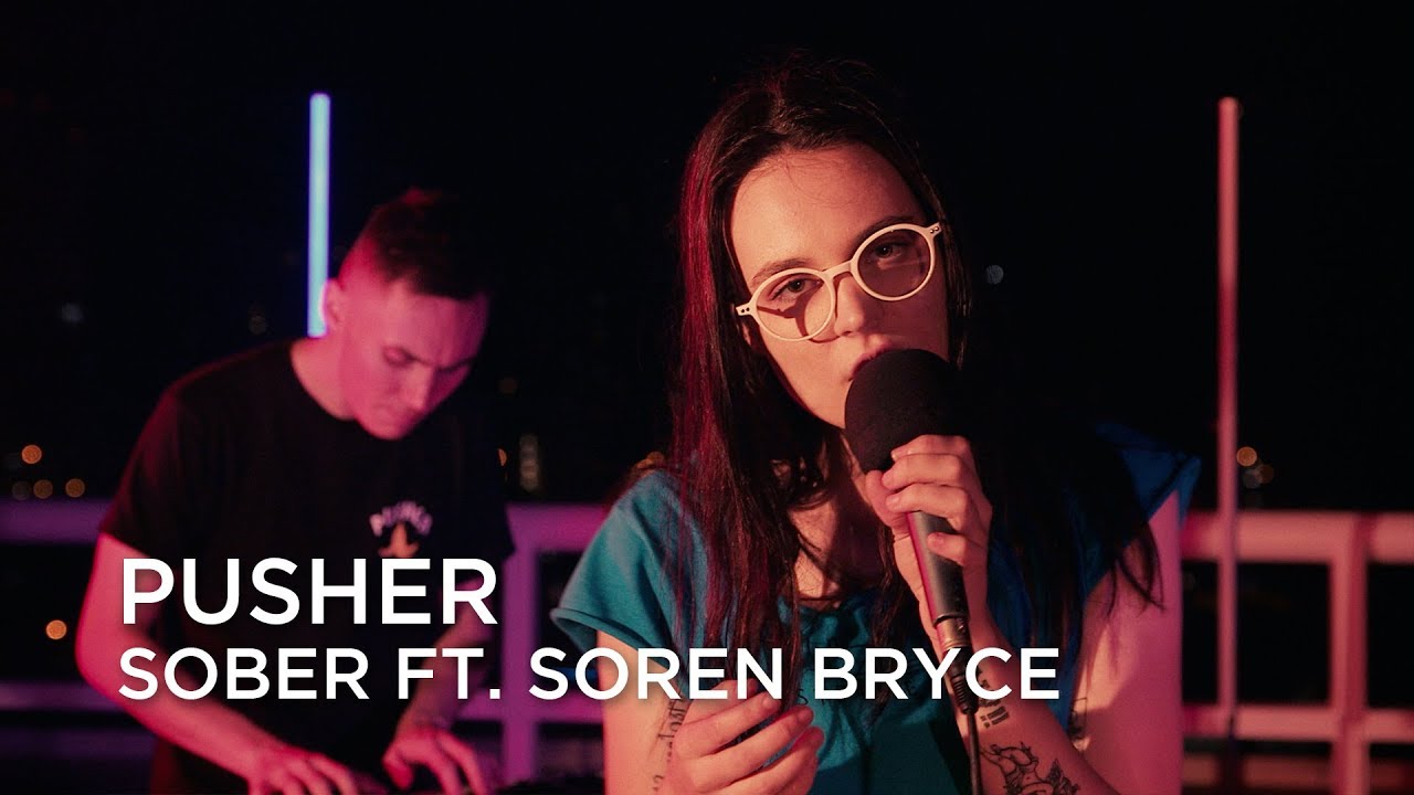 Pusher | Sober ft. Soren Bryce | First Play Live - YouTube