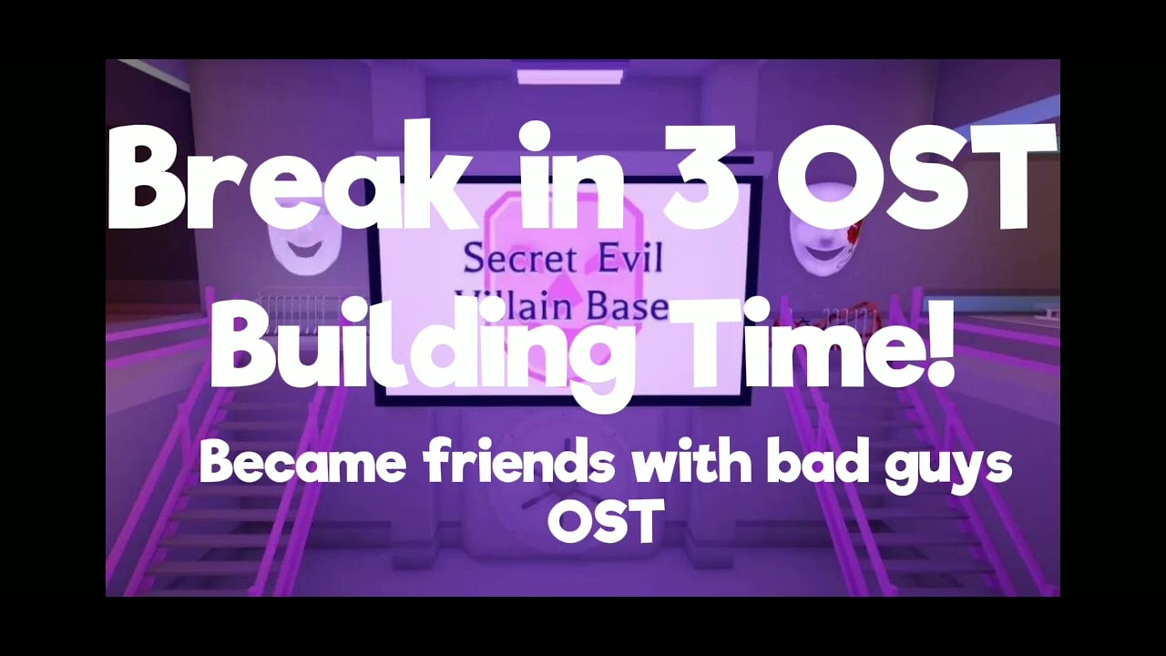 Break in 3 OST|Building Time! - YouTube