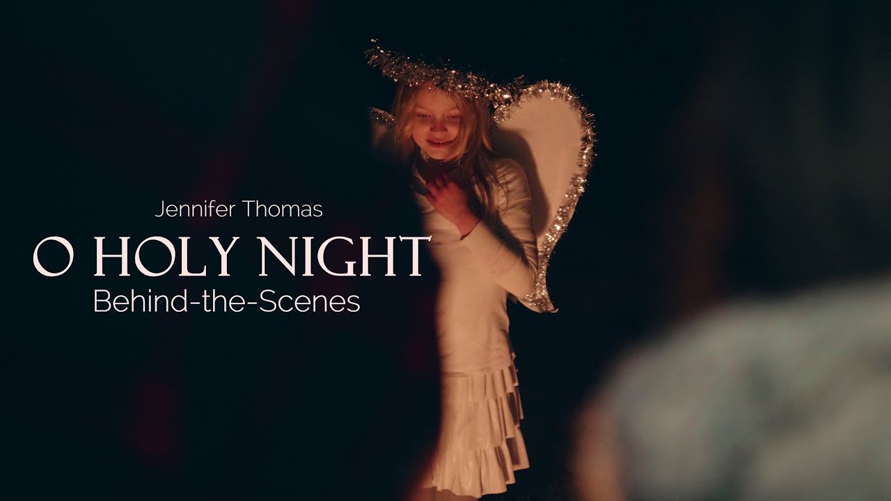 O HOLY NIGHT - BEHIND THE SCENES - Jennifer Thomas #LighttheWorld - YouTube