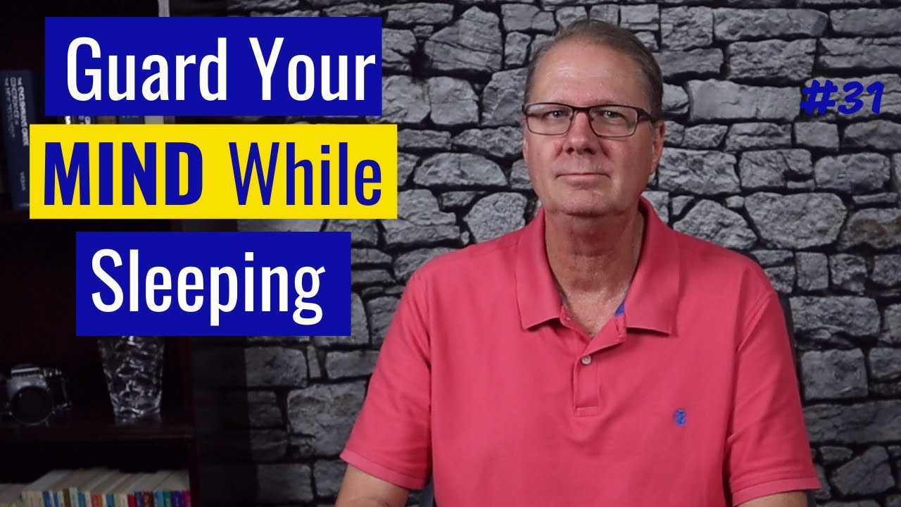 How to Guard Your Mind While You Sleep - YouTube