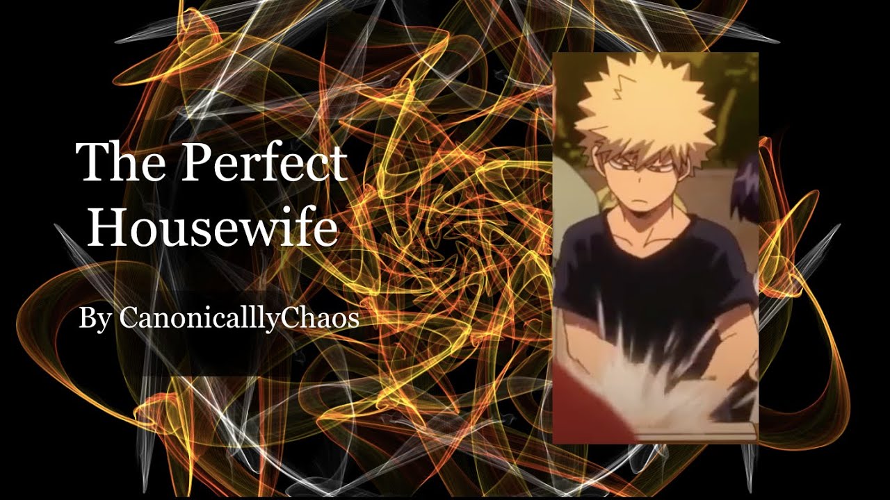 The Perfect Housewife [One-Shot] [MHA Podfic] - YouTube