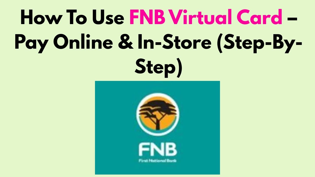 How To Use FNB Virtual Card – Pay Online & In-Store (Step-By-Step ...