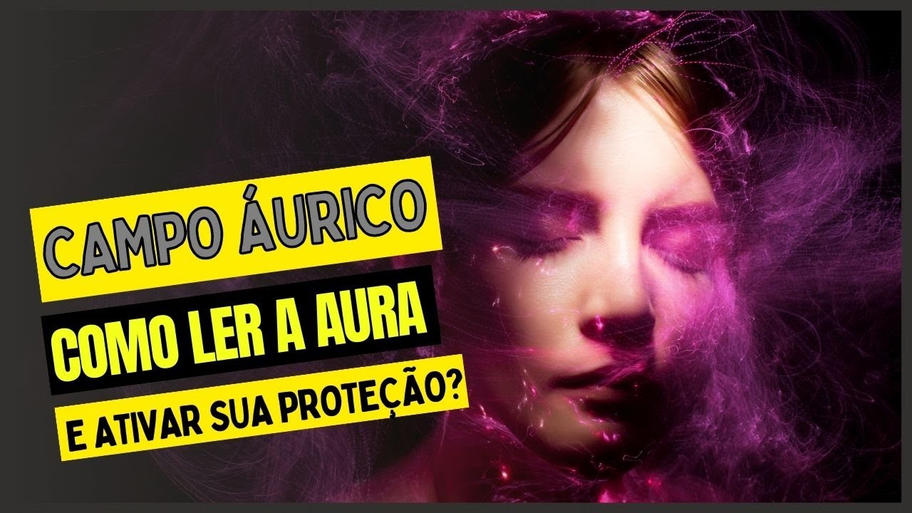 CAMPO ÁURICO: Como podemos usar a nossa Aura como um Escudo Invisível ...