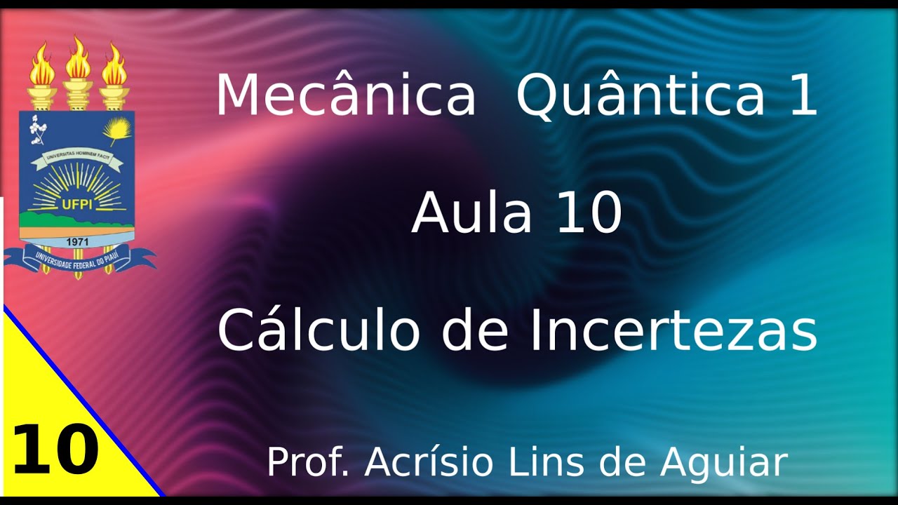 Cálculo de Incertezas - Mecânica Quântica 1 – Aula 10 - YouTube