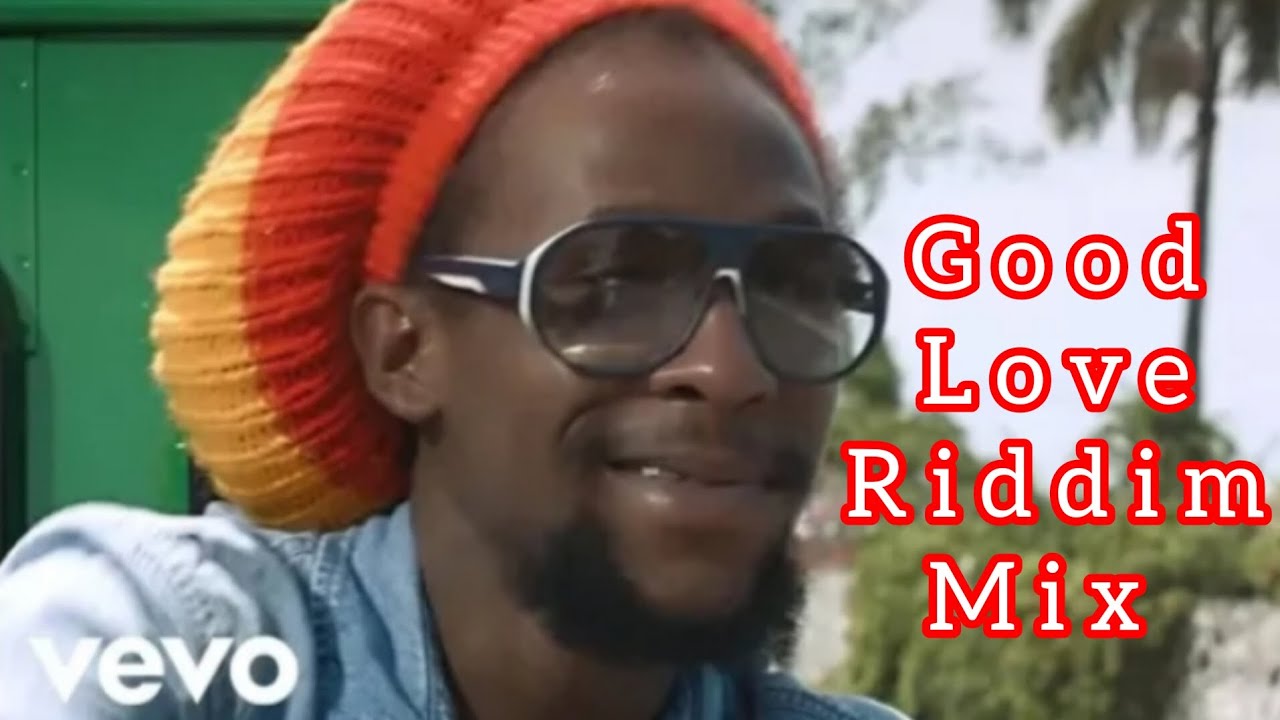Good Love Riddim Mix (Full Mix) By Djyardeye Feat Jah Cure,Chris Martin ...