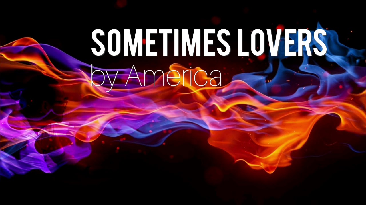 Sometimes Lovers - America - YouTube