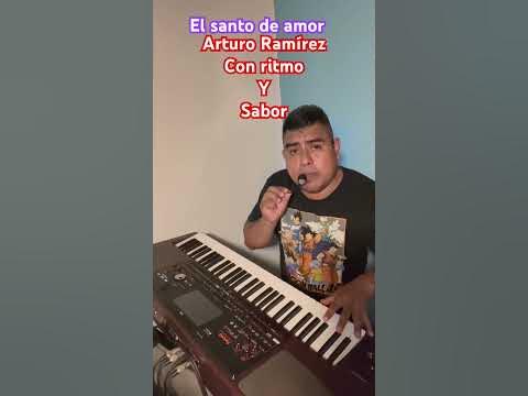 El santo del amor Arturo Ramírez con ritmo y sabor - YouTube