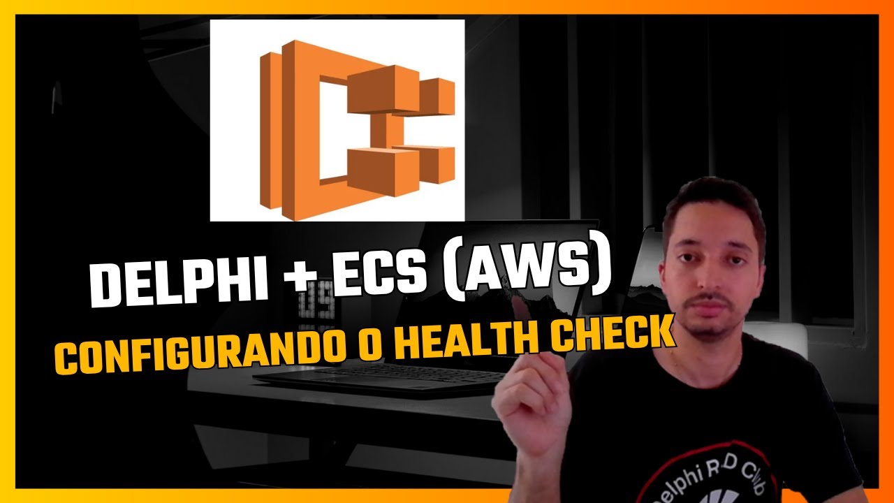 Delphi + Elastic Container Service (AWS) - Configurando o Health Check ...