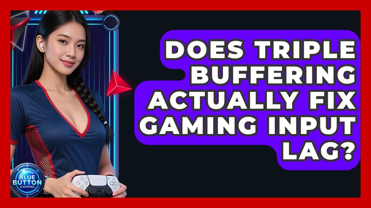 Does Triple Buffering Actually Fix Gaming Input Lag? - Blue Button ...