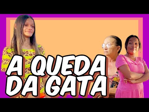 A QUEDA DA GATA