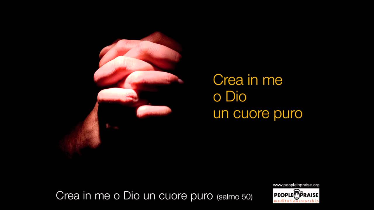 People In Praise - Crea in me o Dio un cuore puro (Meditation&Worship ...