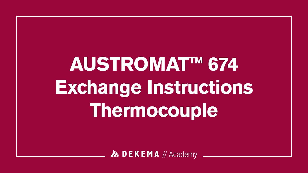 AUSTROMAT 674 // Exchange Instructions Thermocouple // DEKEMA Academy ...