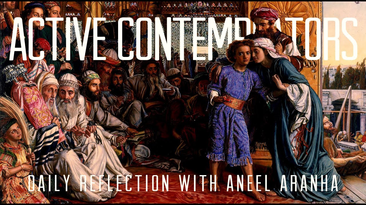 Daily Reflection With Aneel Aranha Luke 2 41 51 June 20 2020 YouTube Daily Reflection With Aneel Aranha Luke 2 41 51 June 20 2020 YouTube