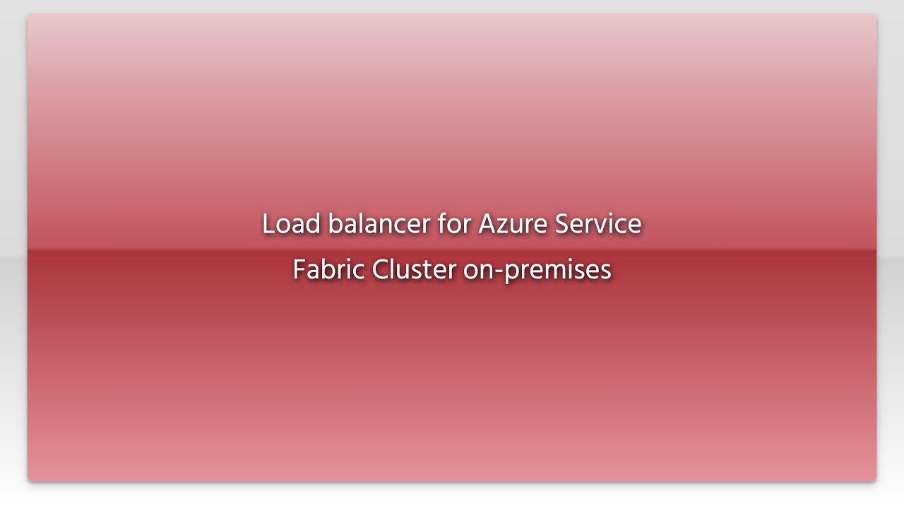 Load balancer for Azure Service Fabric Cluster on-premises - YouTube