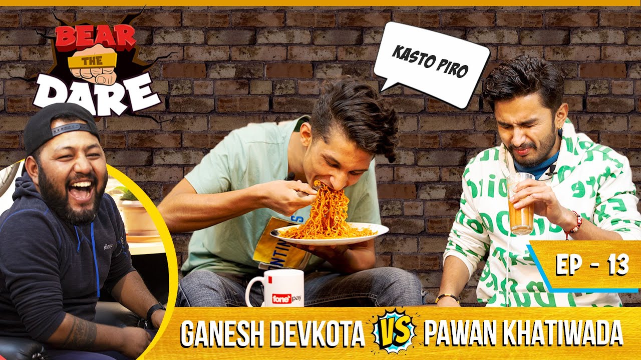 Bear The Dare Episode 13 | Pawan Khatiwada & Ganesh Devkota - YouTube