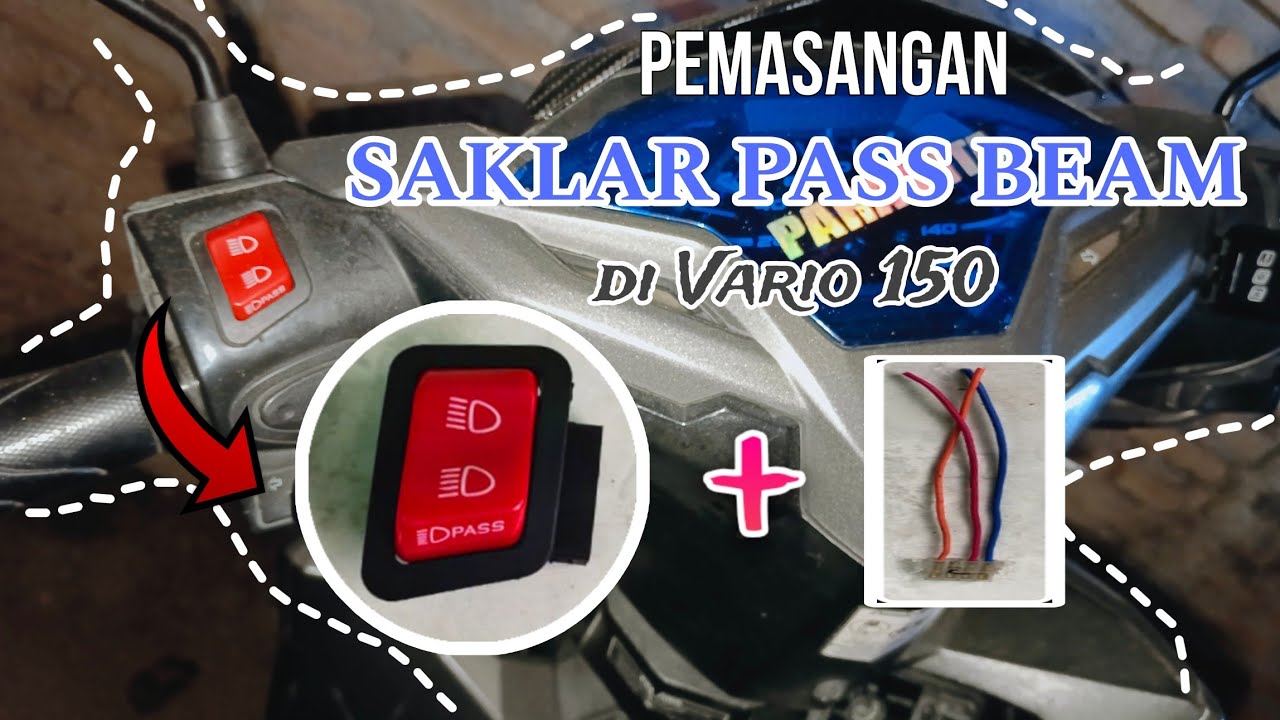 PEMASANGAN SAKLAR PASS BEAM MERAH VIETNAM 4 PIN | Di Vario 150 LED ...