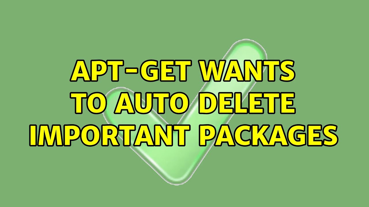 apt-get wants to auto delete important packages - YouTube