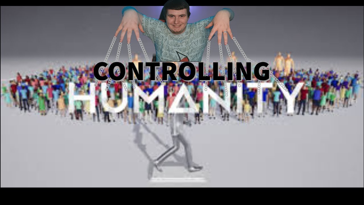 Controlling Humanity - YouTube