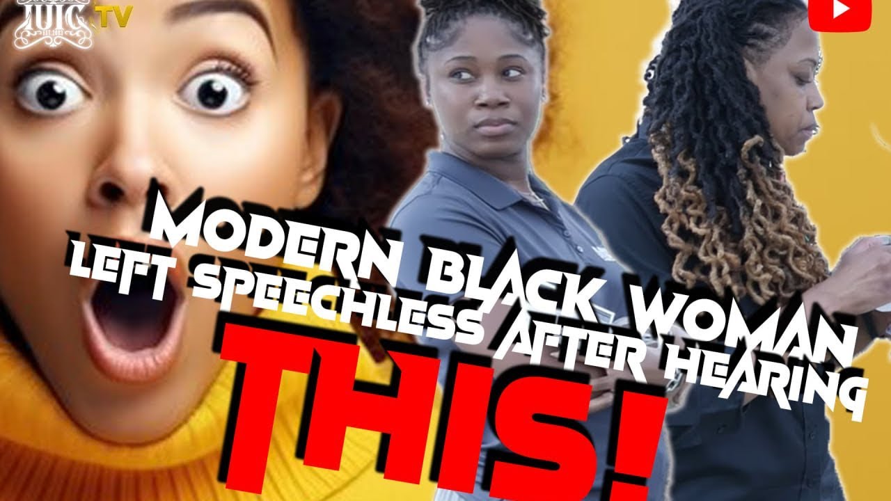 Modern Black Woman Left Speechless After Hearing THIS - YouTube