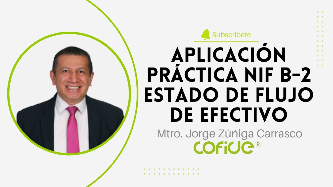 Aplicación Práctica NIF B-2 Estado de Flujo de Efectivo - YouTube