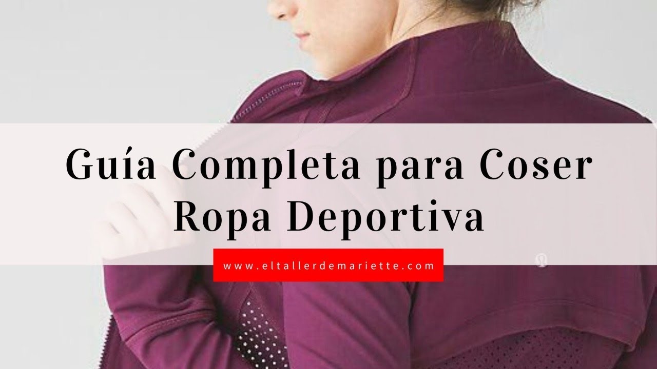 La Guía Completa para coser ROPA DEPORTIVA - YouTube