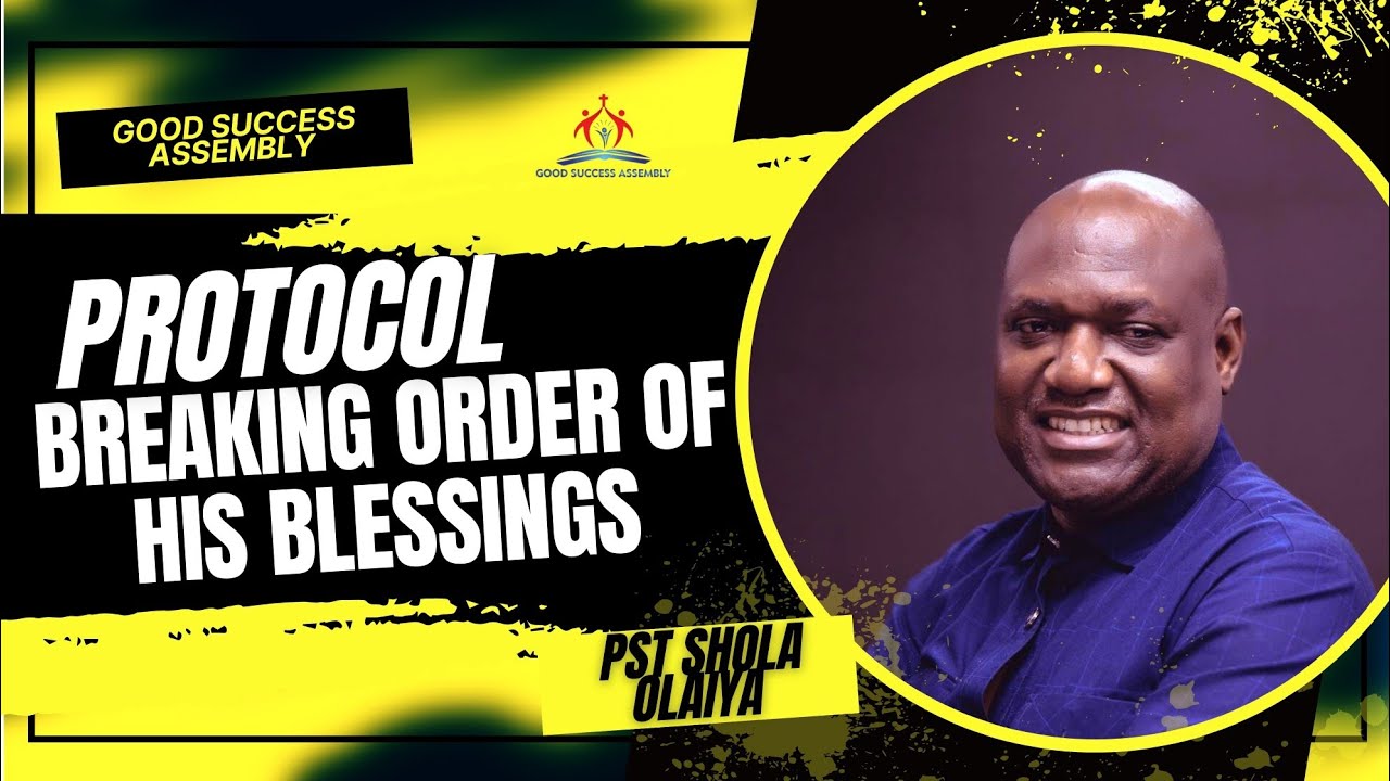 PROTOCOL BREAKING ORDER OF HIS BLESSINGS || Pastor Shola Olaiya - YouTube