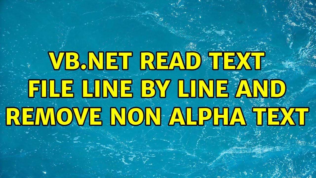 VB.Net Read Text File Line by Line and remove non alpha text - YouTube