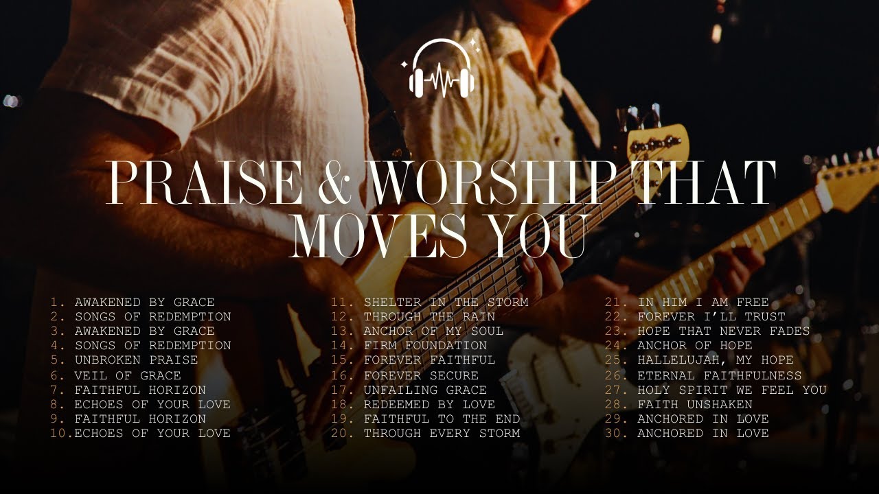Praise & Worship That Moves You | Powerful Christian Songs for Every ...