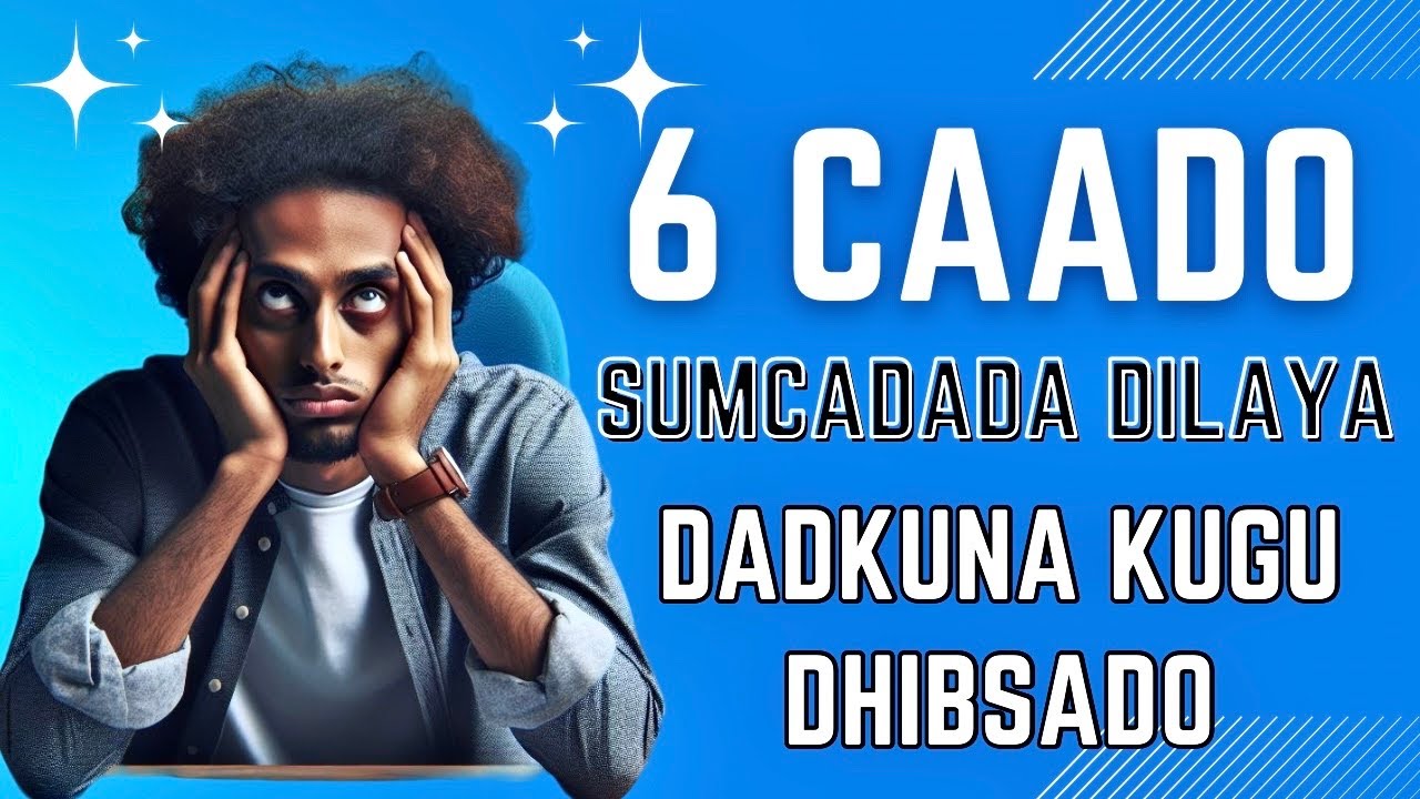 6 Caado Oo Dila Sumcadda Iyo Sharafta Qofka #somalia - YouTube