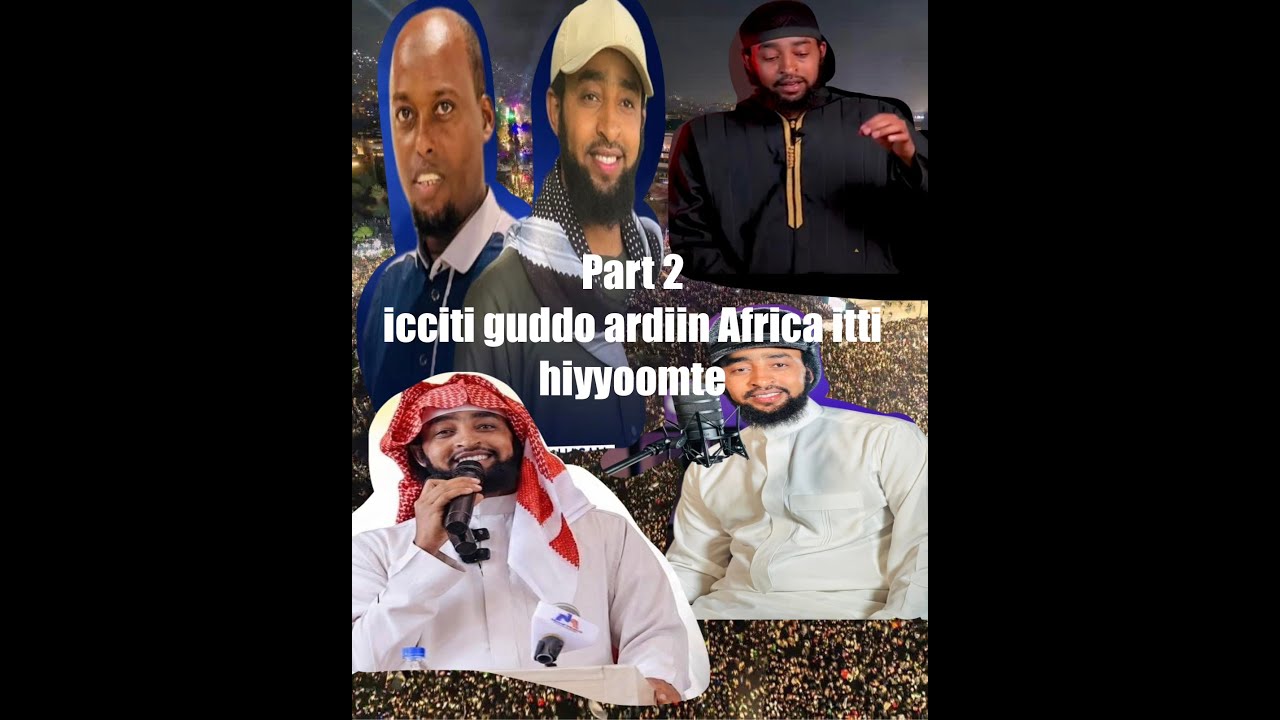 Icciti guddo ardin africa itti hiyyomte \ ustaz Ibsa hassan / part 2 ...