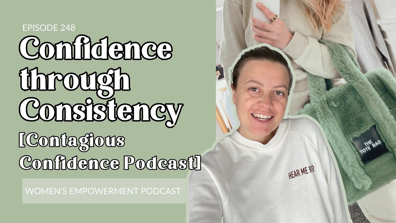 Confidence Through Consistency 🎙 Episode 248 - Women's Empowerment ...