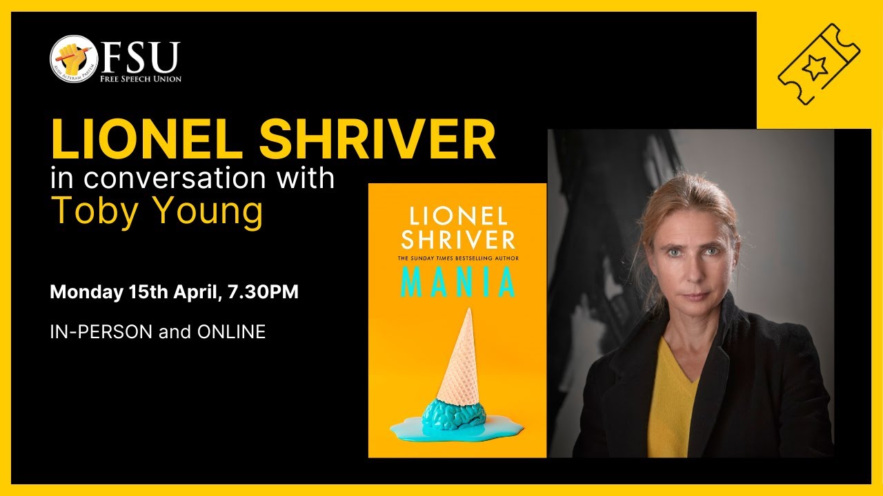 MANIA! LIONEL SHRIVER IN CONVERSATION WITH TOBY YOUNG - YouTube