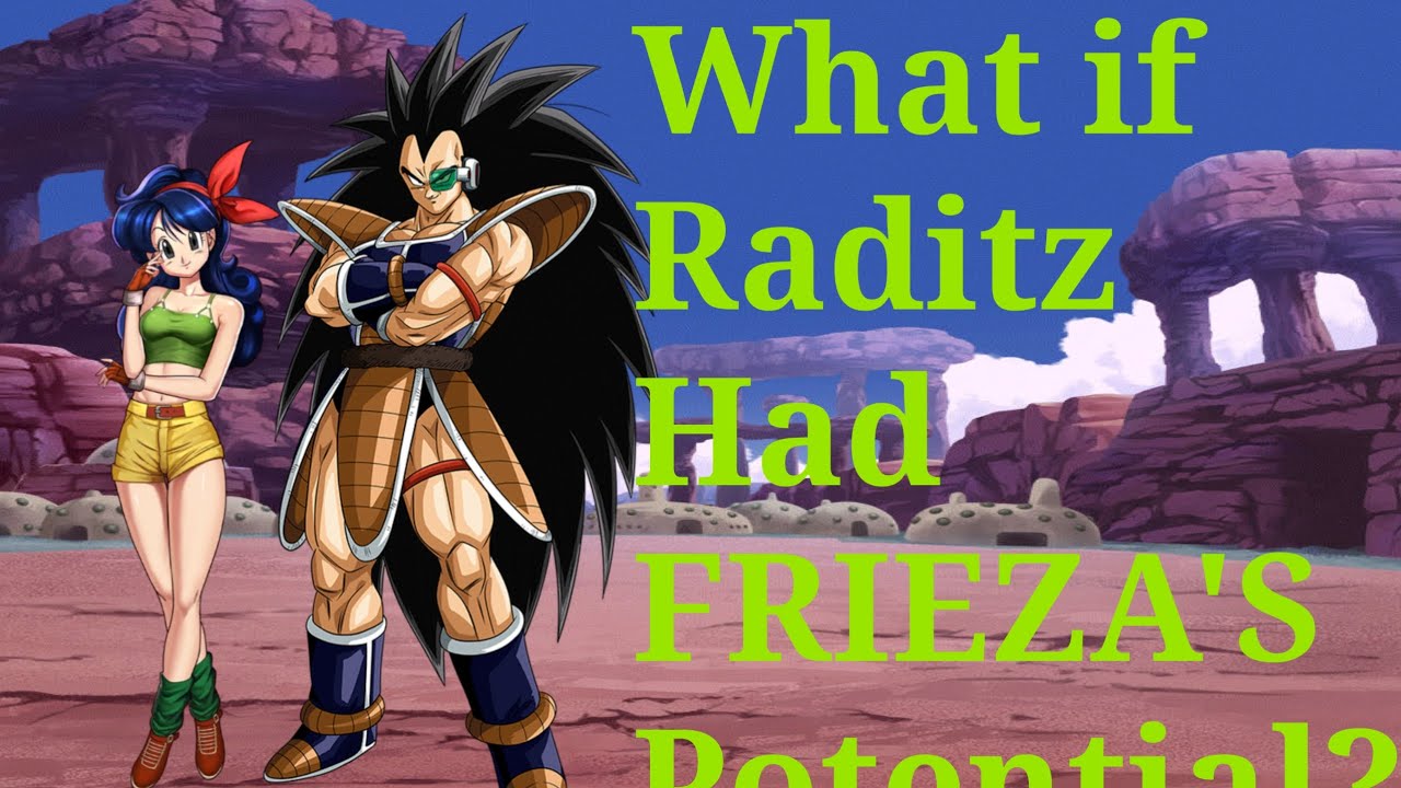 What if Raditz Had FRIEZA'S Potential? (Part 1) [Dragon Ball: What ...