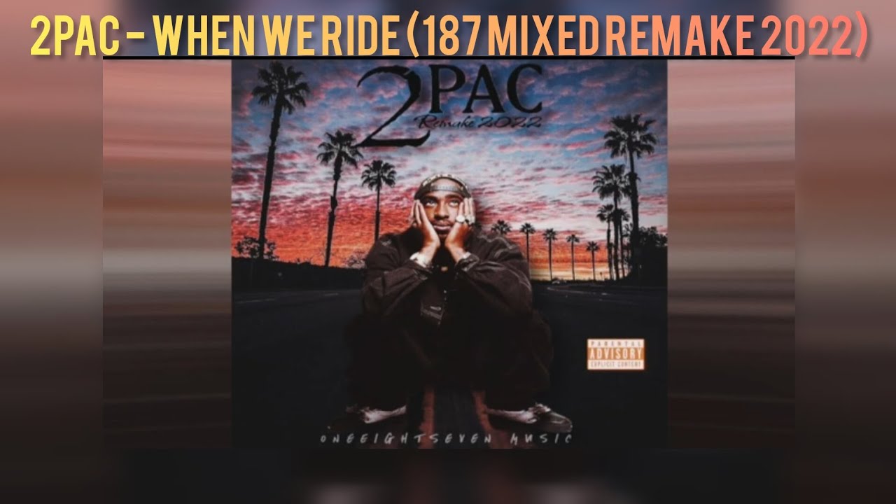 2Pac - When We Ride (187 Remake)[High Definition Arena Effects Extreme ...