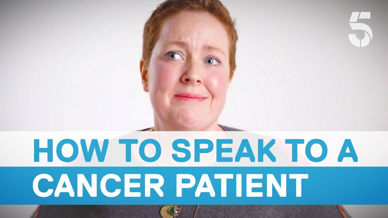 How To Speak To Someone Who Has Cancer 5 News YouTube how-to-speak-to-someone-who-has-cancer-5-news-youtube