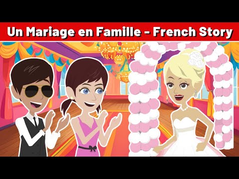 Un Mariage en Famille - Best French Short Story to Improve French Conversation and Listening